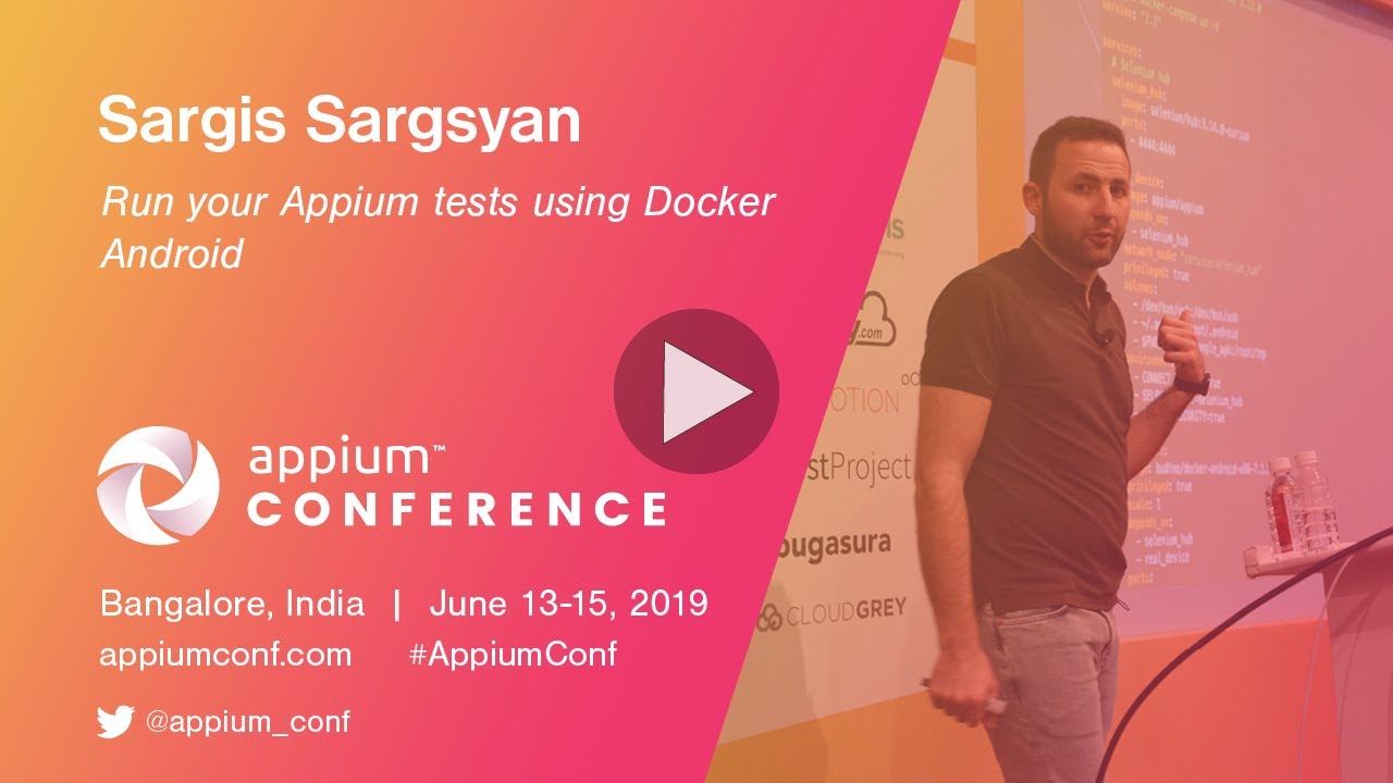 Run your Appium tests using Docker-Android by Sargis Sargsyan # ...