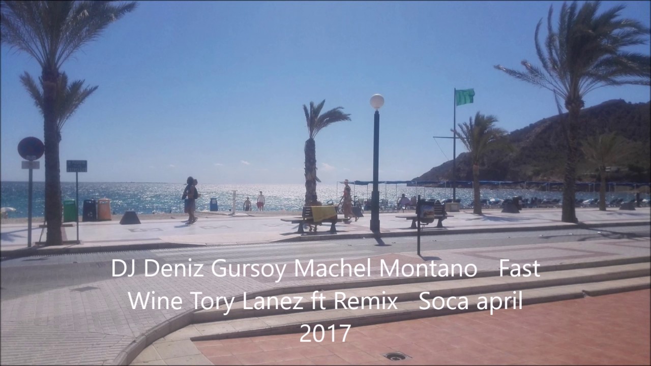 DJ Deniz Gursoy Machel Montano Fast Wine Tory Lanez ft Remix Soca april ...