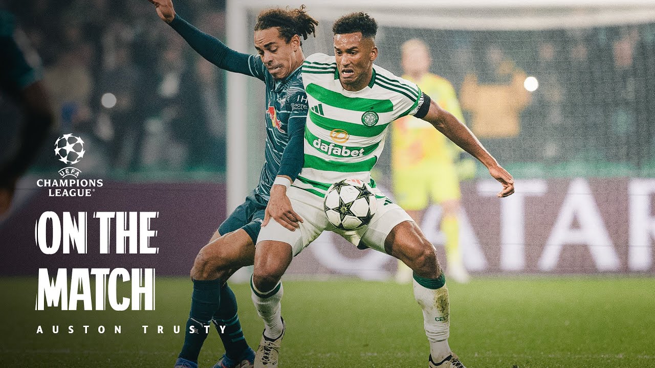 Auston Trusty On The Match | Celtic 3-1 RB Leipzig | Kühn double ...