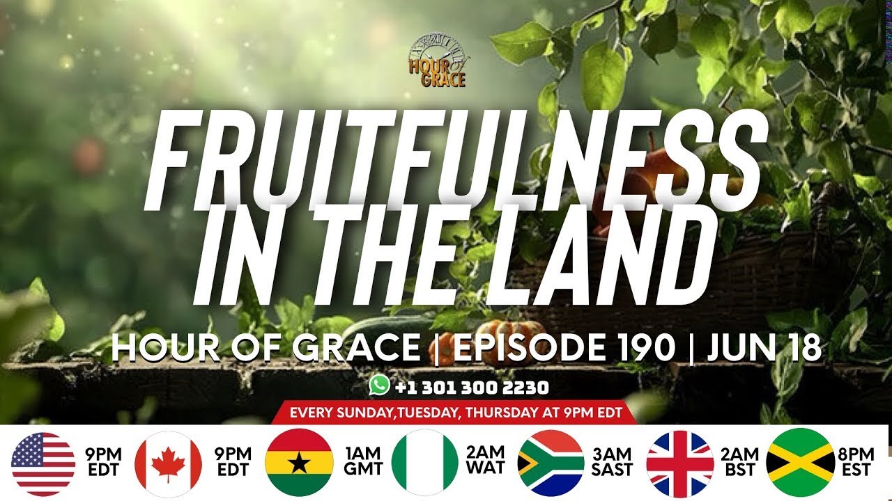 Hour of Grace | Episode 209 | Emmanuel Agormeda | Fruitfulness in the ...
