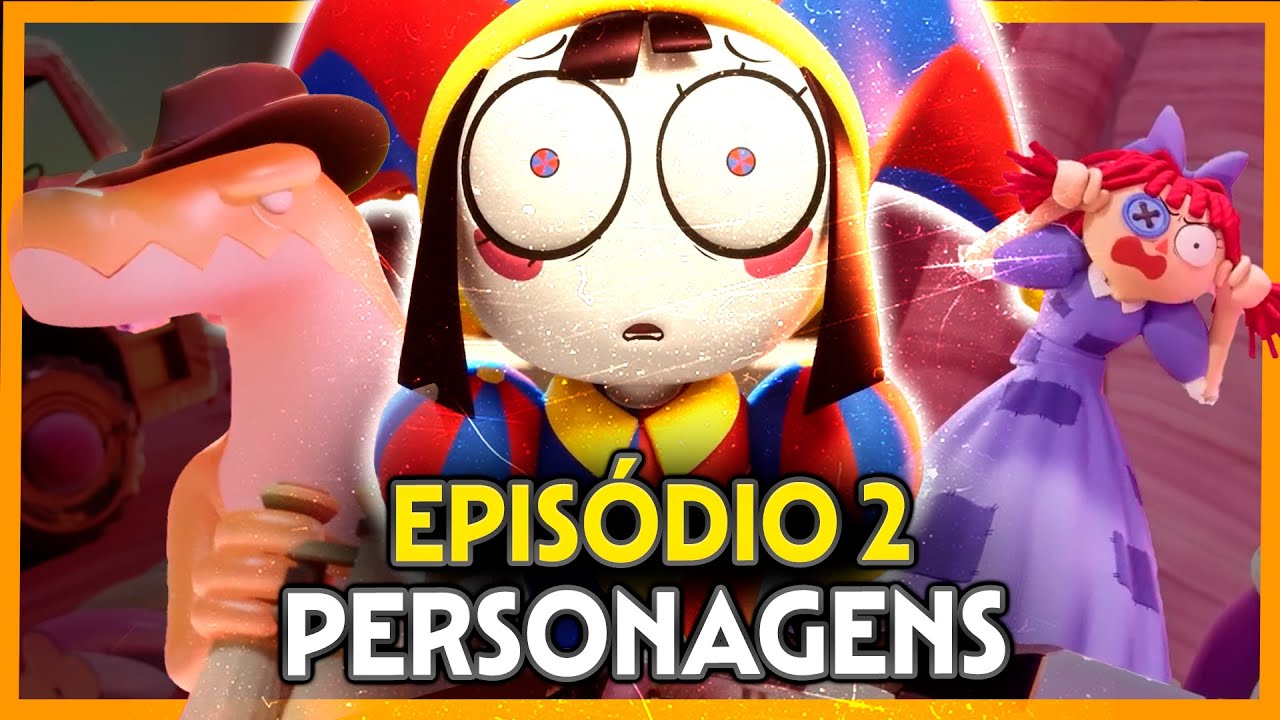 14 Personagens CONFIRMADOS no Episódio 2 CIRCO DIGITAL - The Amazing ...