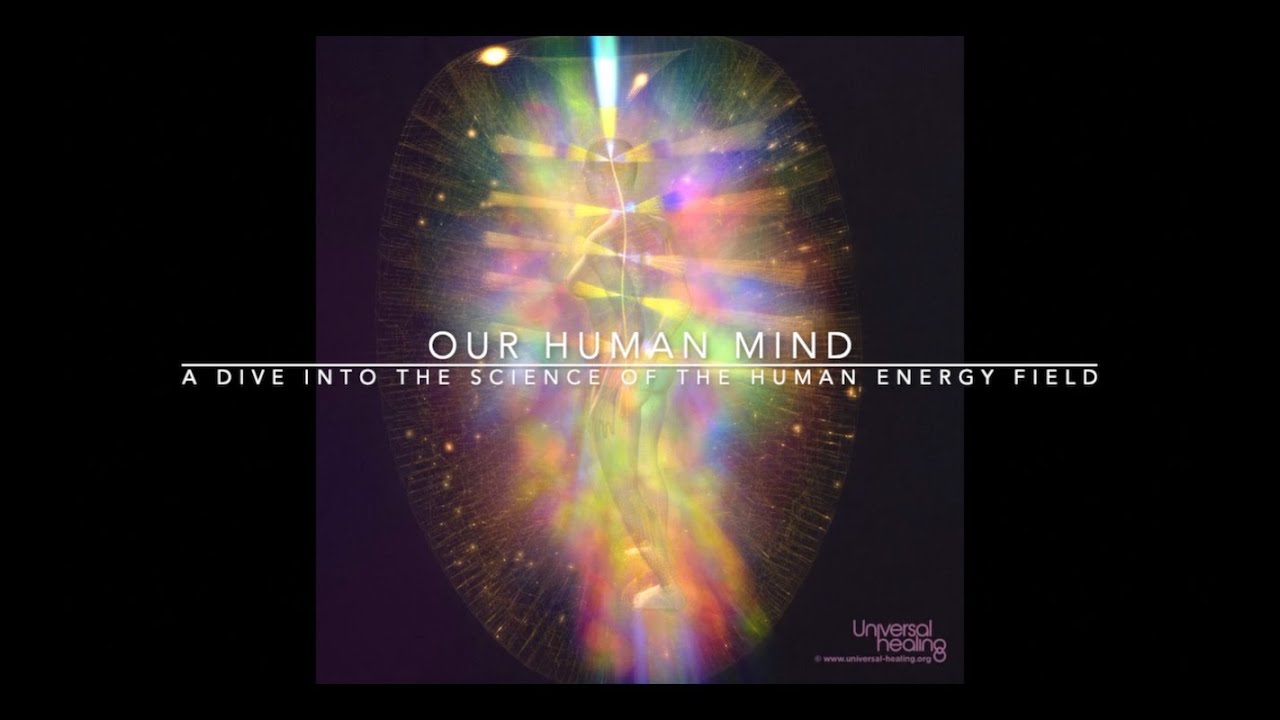 Our Human Mind - A deep dive into the Science of the Human Energy Field ...