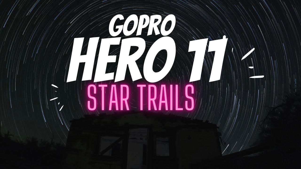 How to make a Star Trail night time lapse with the GoPro Hero 11 - YouTube