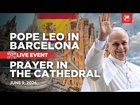 LIVE | Pope Leo XIV in Spain | Prayer at Barcelona Cathedral | June 9, 2026