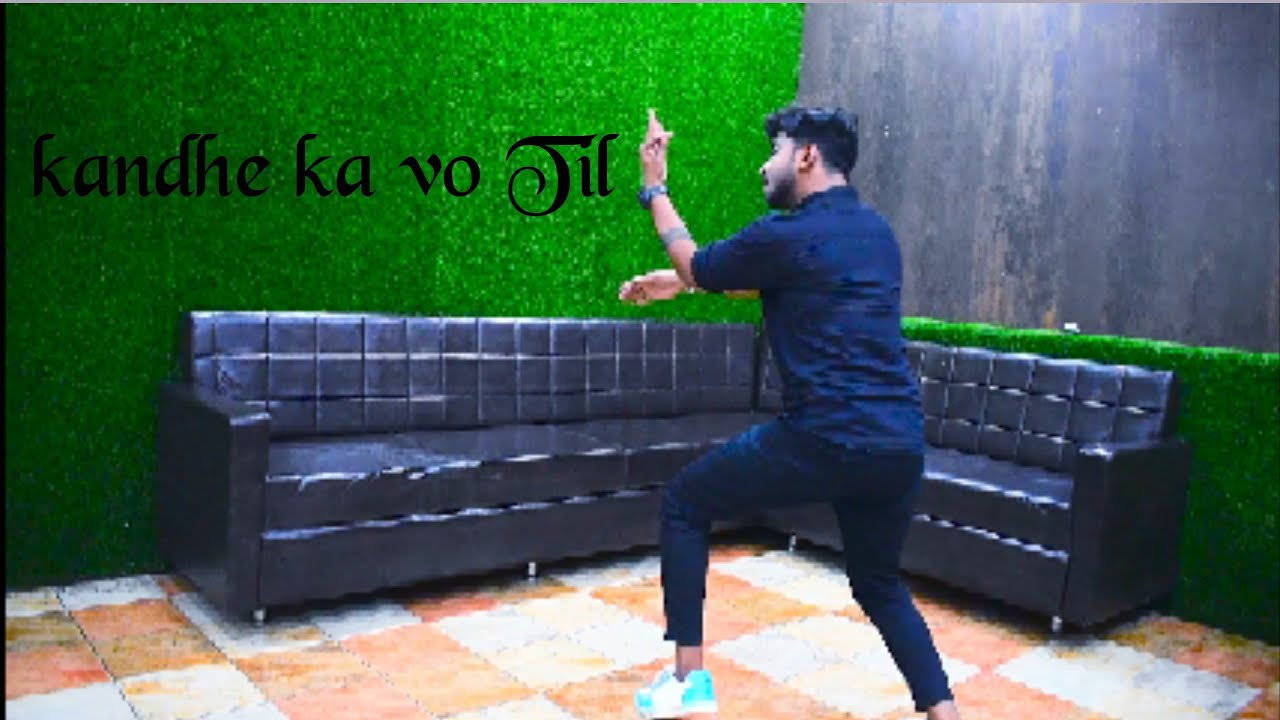 Kandhe Ka Woh Til || Dance Video || Choreography || Kaushik Raj - YouTube