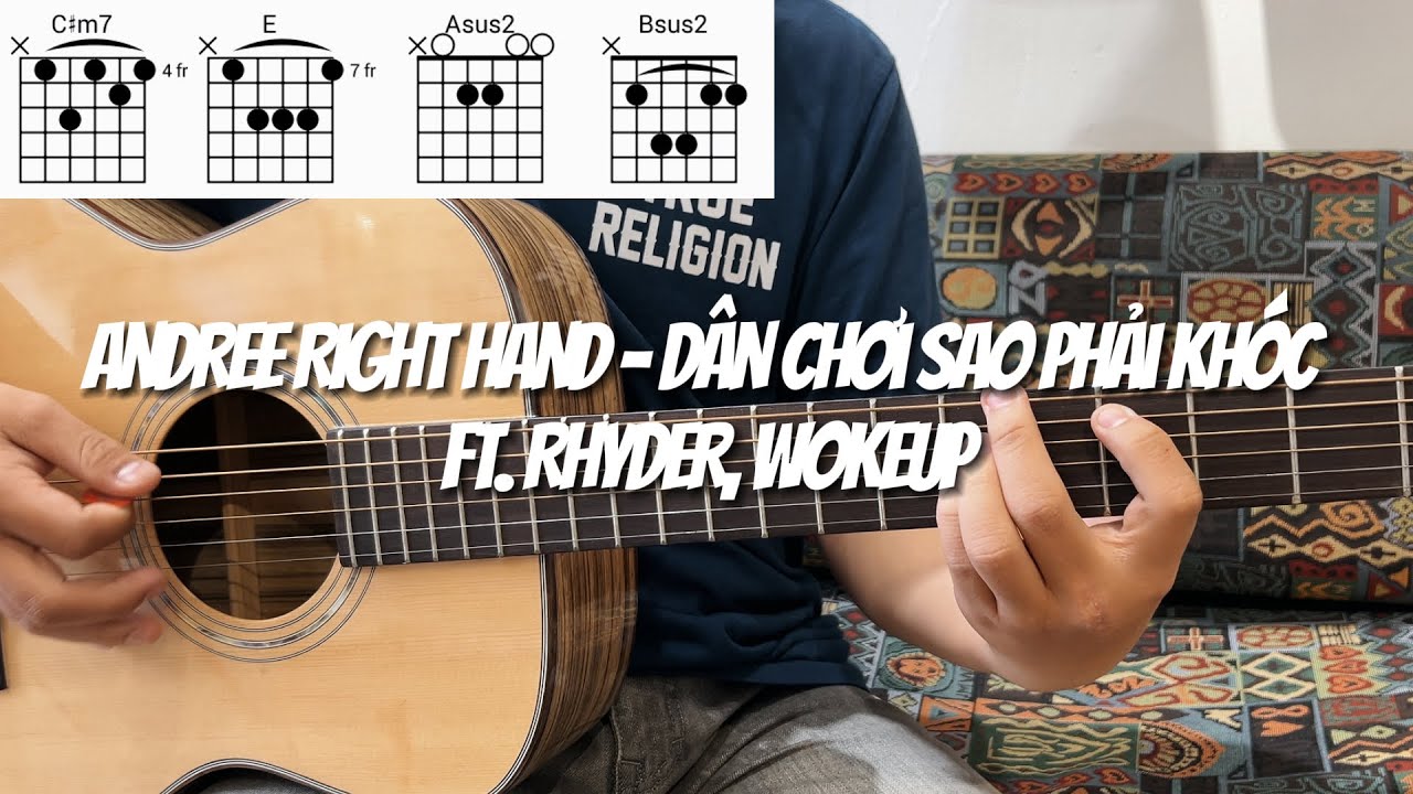 Andree Right Hand - Dân Chơi Sao Phải Khóc ft. RHYDER, WOKEUP | Guitar ...
