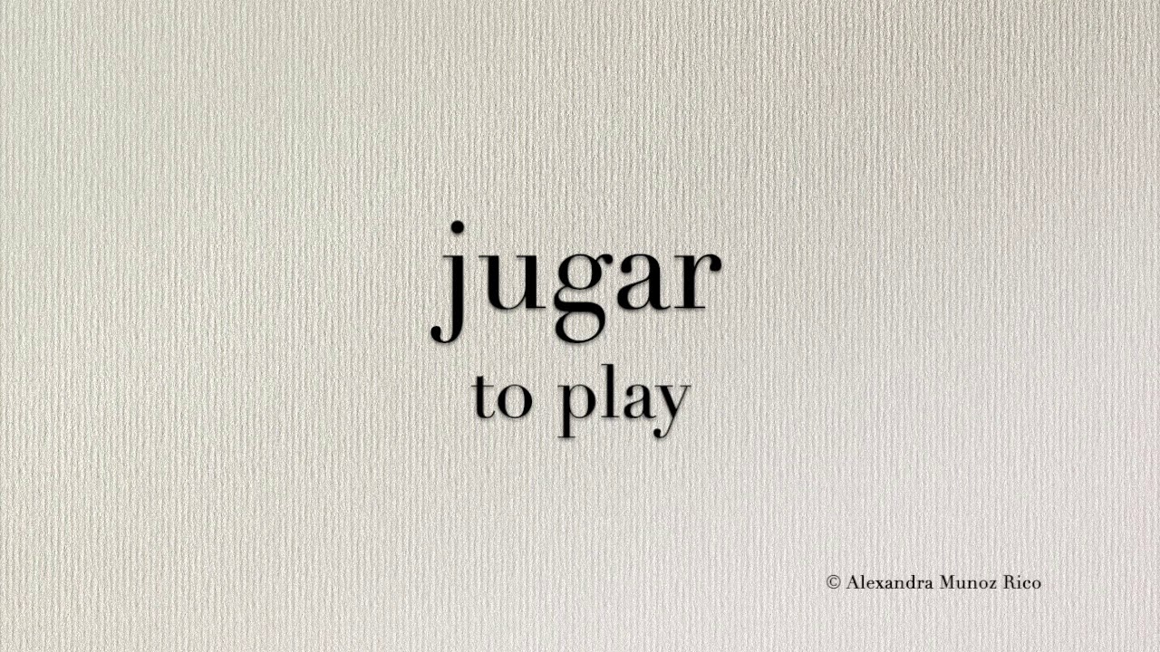How to pronounce in Spanish 'Jugar' (to play) - YouTube