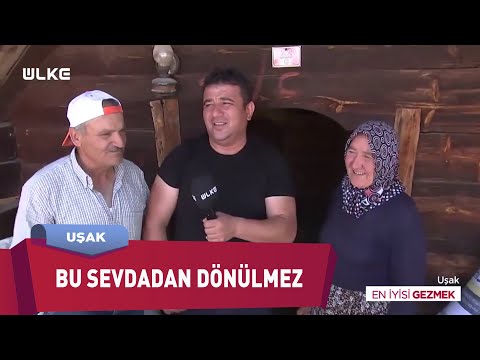 17 Kez kız İstemeye Gidilmiş | En İyisi Gezmek | UŞAK