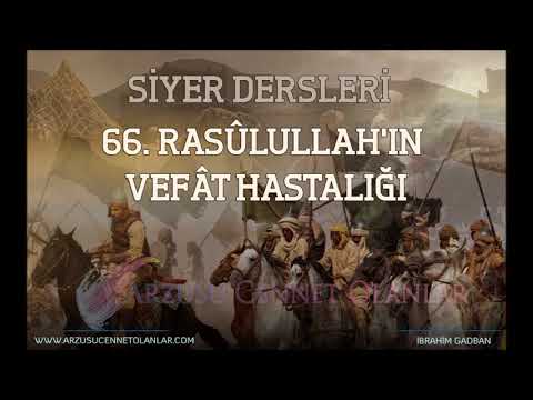 66. Rasûlullah'ın Vefât Hastalığı Siyer Dersleri ibrahim Gadban Hoca