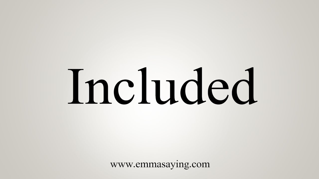 How To Say Included - YouTube