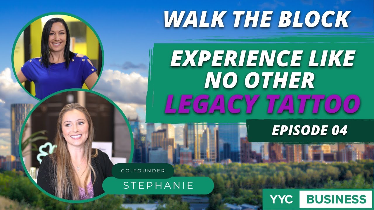Experience Like No Other-Legacy Tattoo | Walk The Block | Calgary Business - YouTube