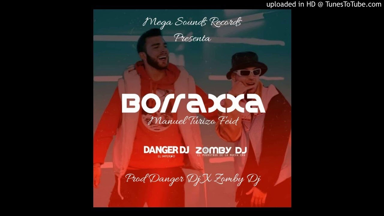 Borraxxa (Version Extended) Prod Danger Dj Ft Zomby Dj - YouTube
