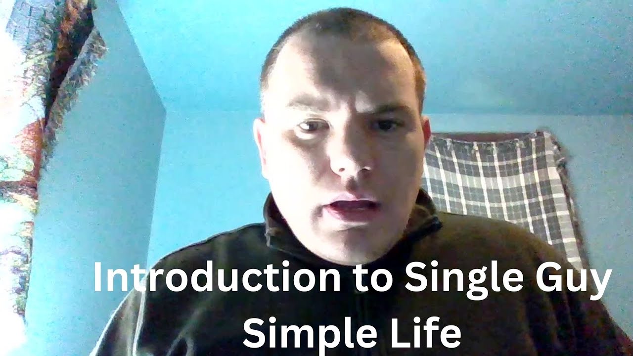 Single Guy Simple Life Introduction Video - YouTube