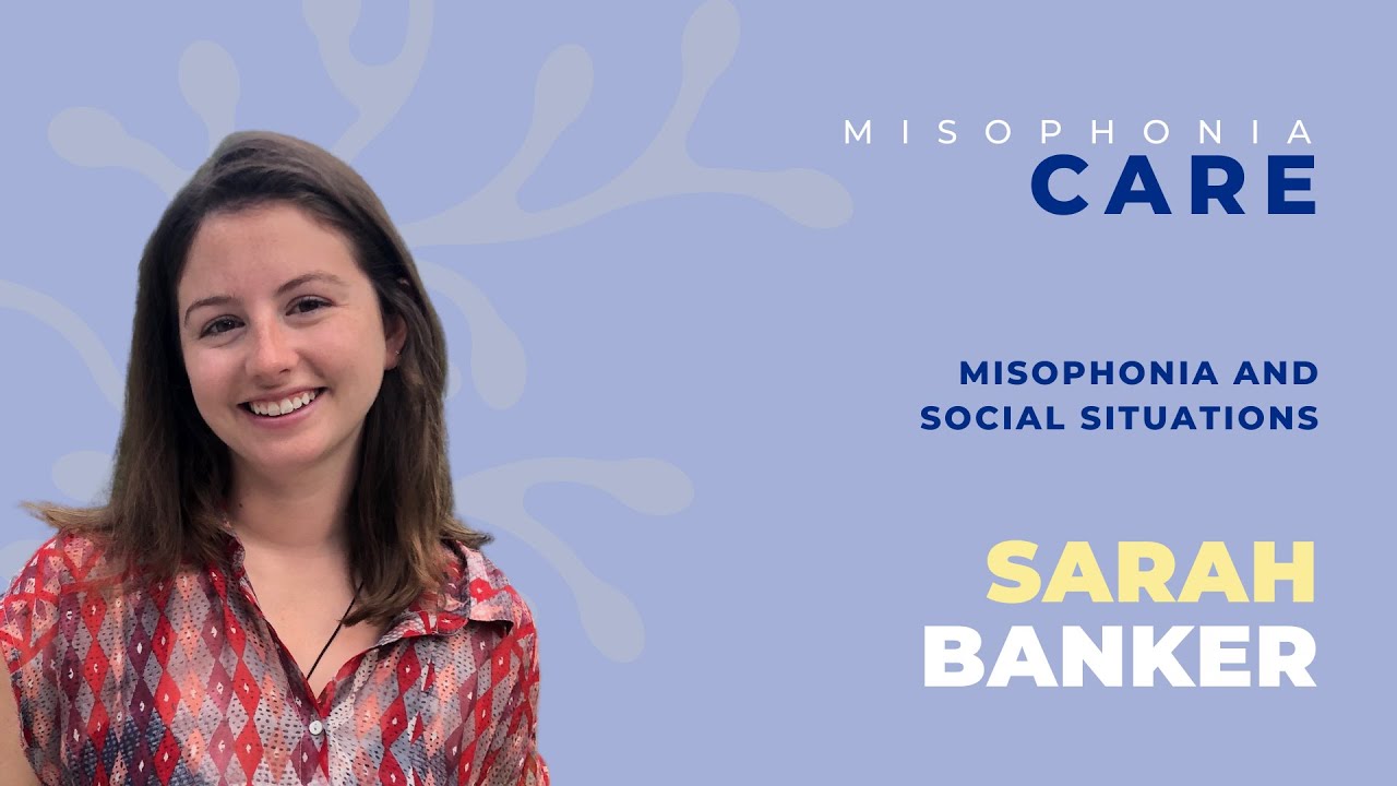 CARE for Misophonia Day • Misophonia and Social Situations: Sarah ...