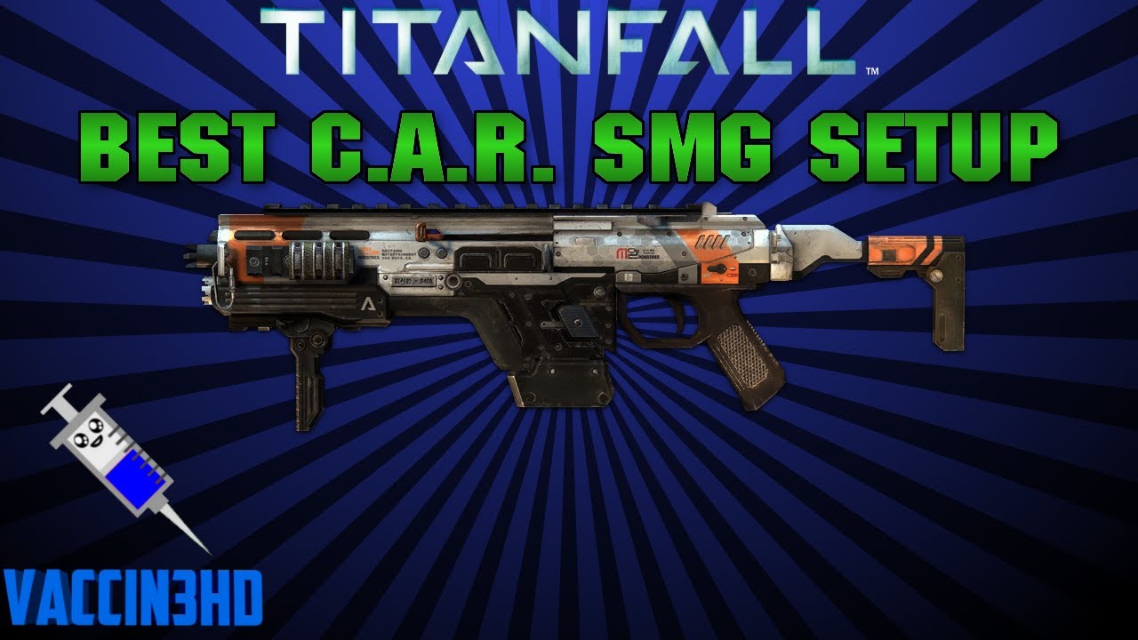 Titanfall Best Class Setup - C.A.R. SMG (Best Pilot Loadout) - YouTube