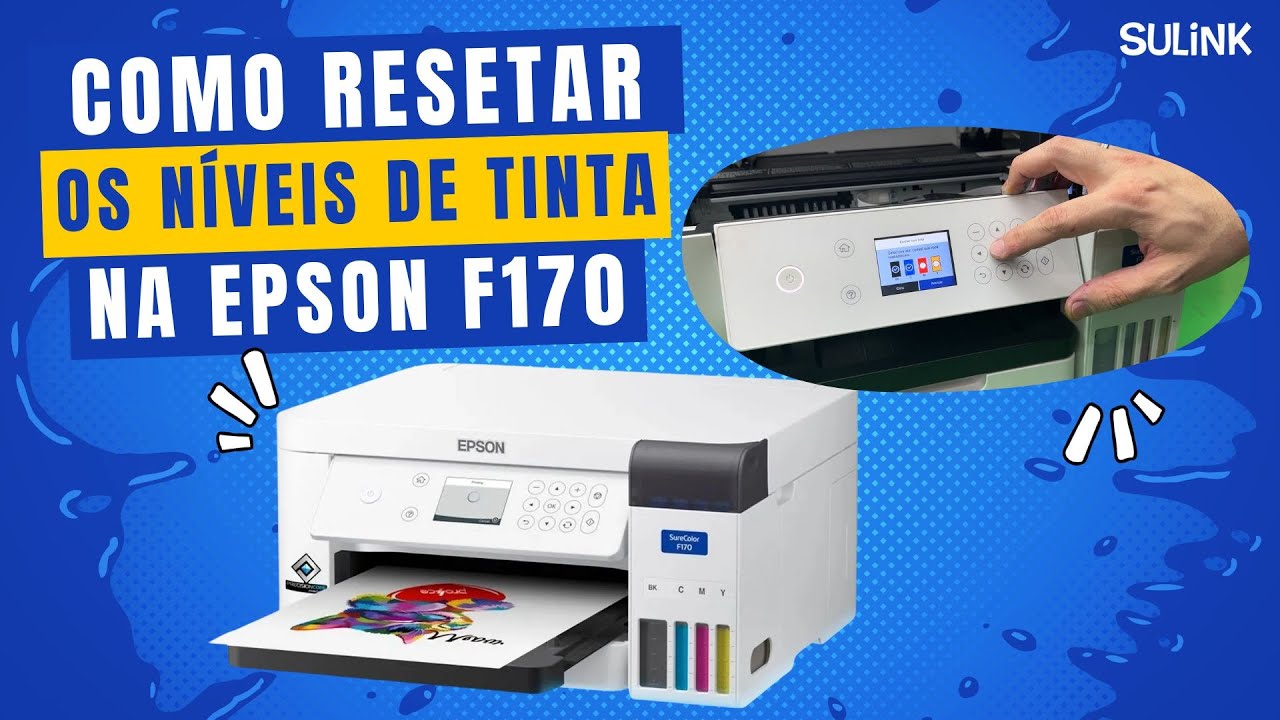 Como fazer o reset dos Níveis de Tinta na Epson F170 - #sulink - YouTube
