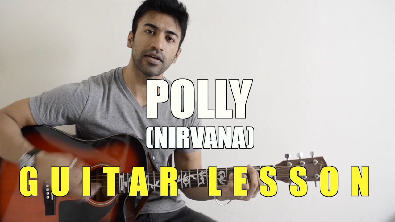 #23 - Polly (Nirvana) - Guitar lesson - Complete and Accurate : Chords ...