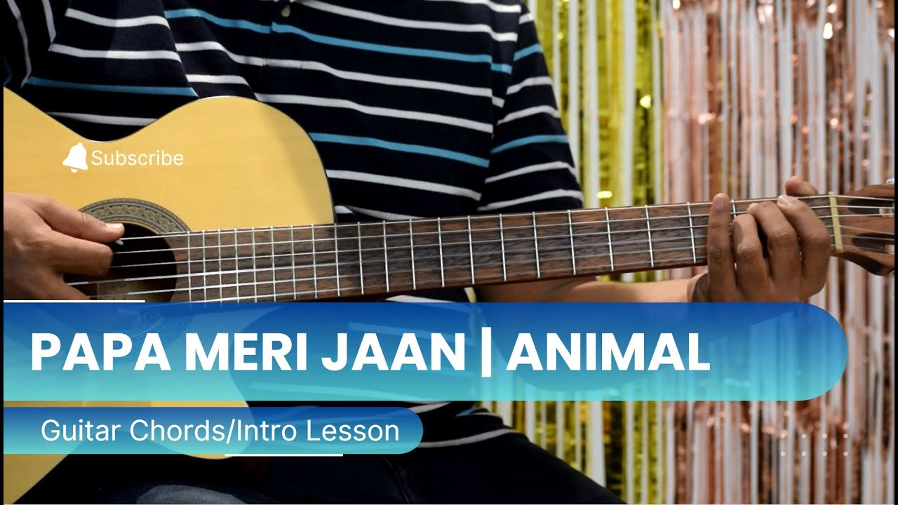 Papa Meri Jaan | Animal | Sonu Nigam | Guitar Chords/Tabs Lesson - YouTube