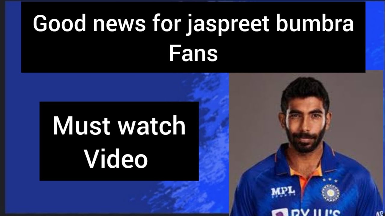 good news for jaspreet bumbra fans must watch video #cricket - YouTube
