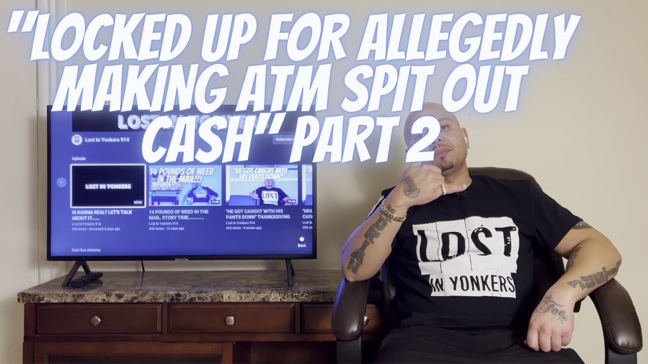 "LOCKED UP FOR ALLEGEDLY MAKING ATM SPIT OUT CASH" PART 2 - YouTube
