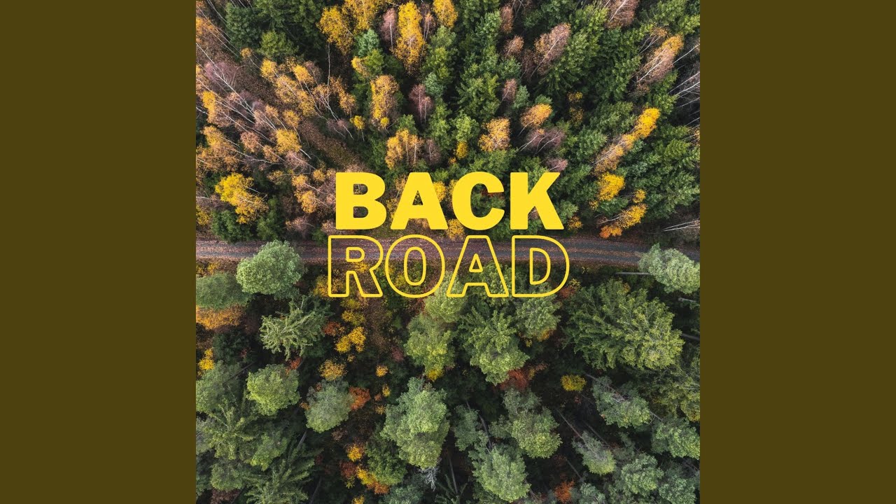 Back Road - YouTube