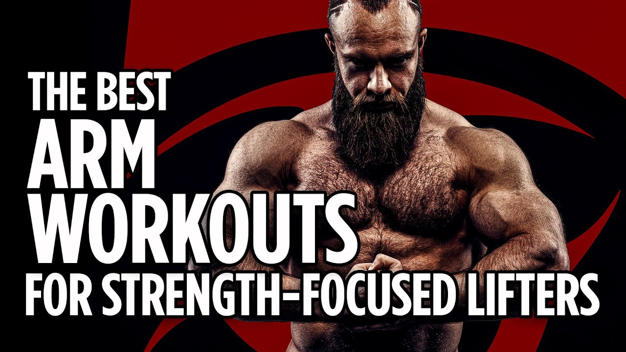 The Best Arm Workouts for Strength Focused Lifters - YouTube