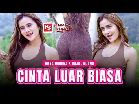 CINTA LUAR BIASA  - Hana Monina X Bajol Ndanu (Official Music Video)