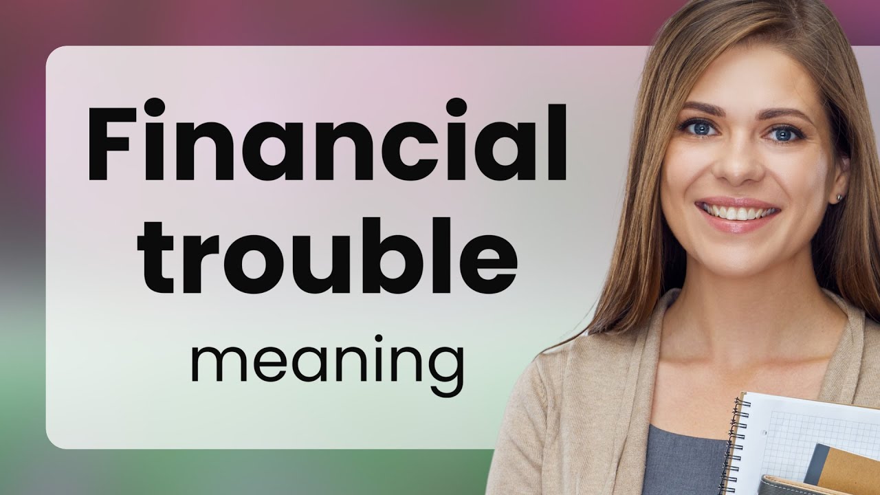 Understanding "Financial Trouble": A Guide for English Learners - YouTube