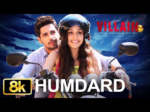 Ek Villain: Humdard 8K Full Song | Arijit Singh | Sidharth Malhotra | Shraddha Kapoor |Mithoon