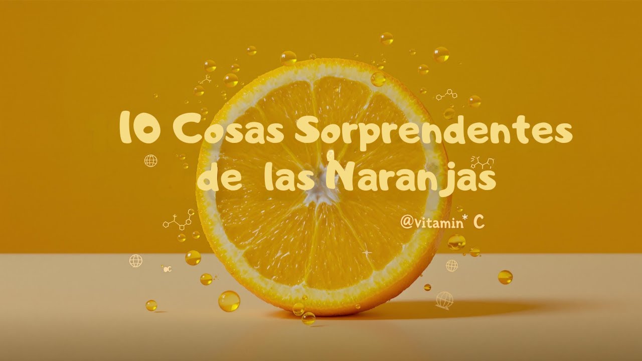 ¡Descubre 10 cosas sorprendentes sobre las naranjas que quizás no ...