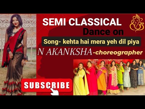 Dance on song Kehta hai mera yeh dil Piya Choreography by N Akanksha ...