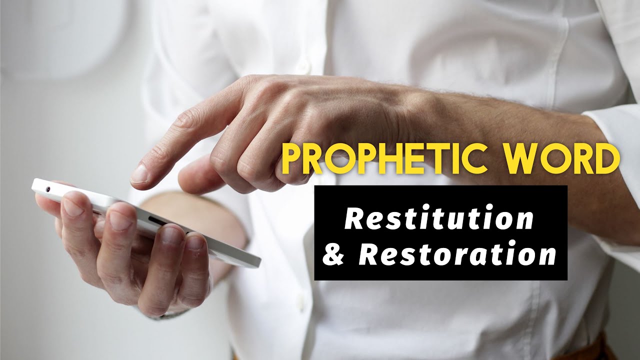 Restitution & Restoration- prophetic word - YouTube
