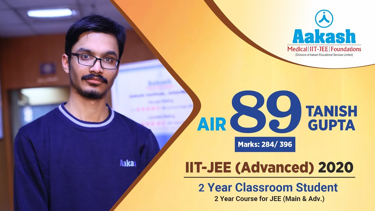 Aakashian Tanish Gupta Secured AIR 89 in JEE Advanced 2020 | Aakash ...