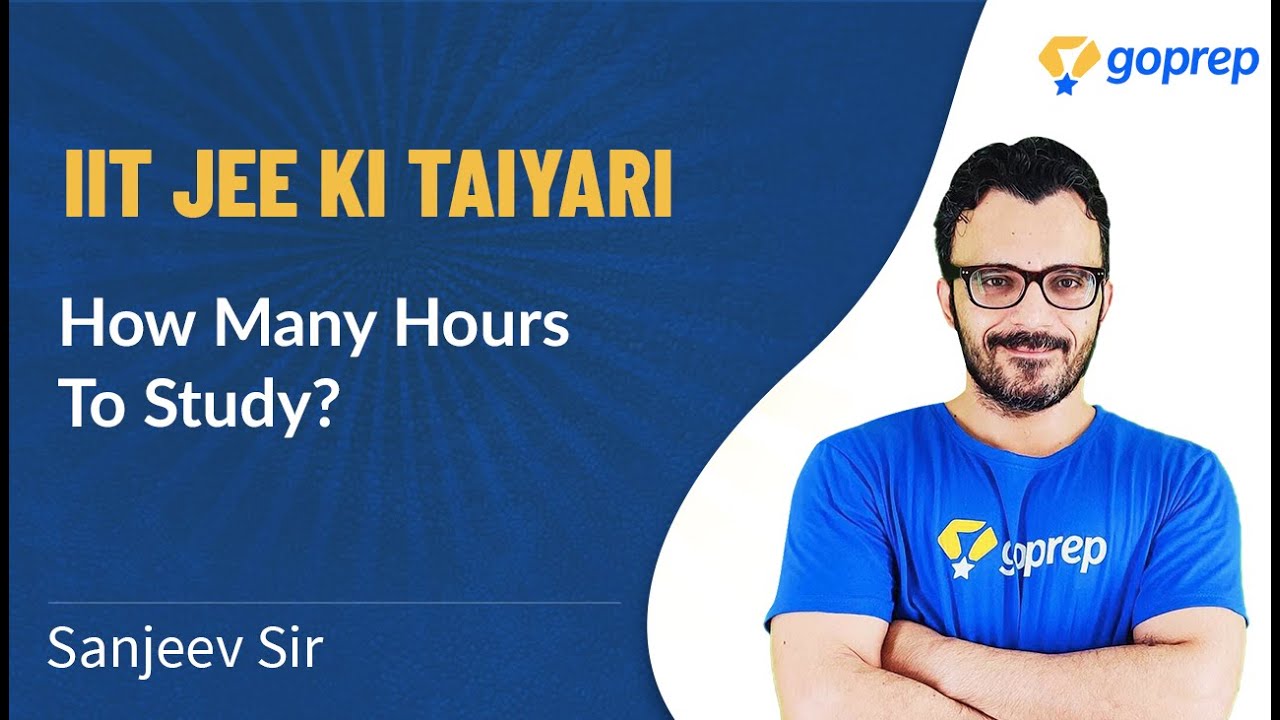 How Many Hours To Study For JEE Main Advanced Time Table Of Toppers how-many-hours-to-study-for-jee-main-advanced-time-table-of-toppers