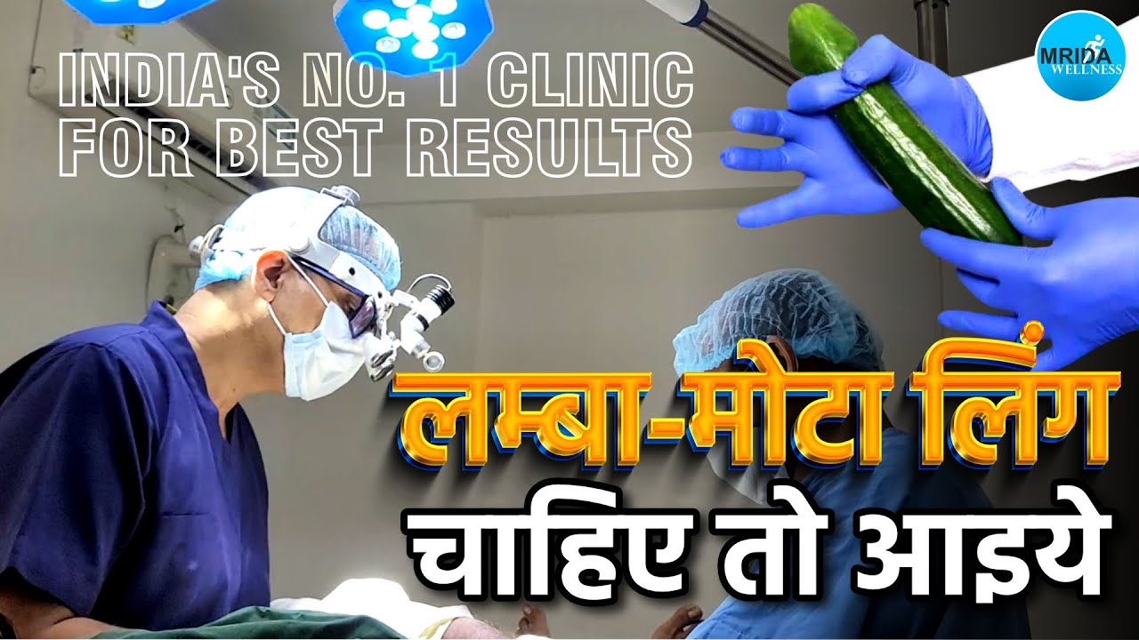 Penile Lengthening & Fat Grafting: A penis Enhancement Surgery | India ...