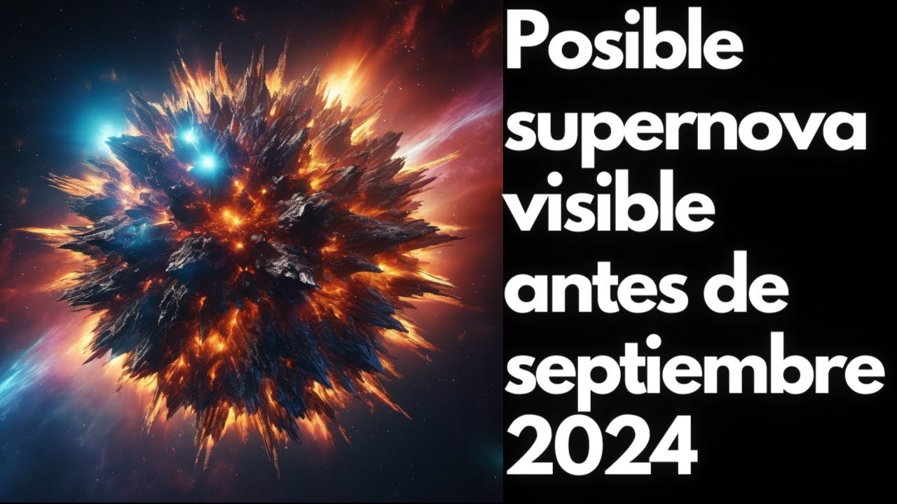 Posible Supernova visible este año 2024 - YouTube