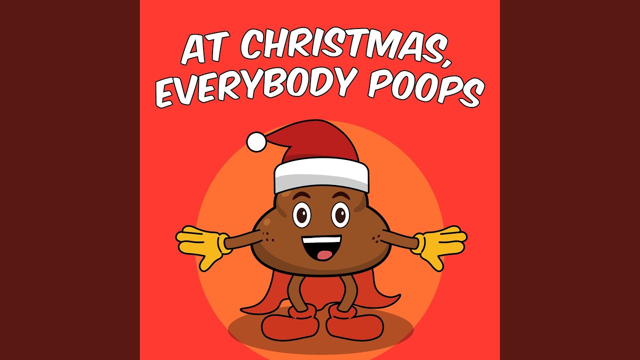 At Christmas, everybody poops - YouTube