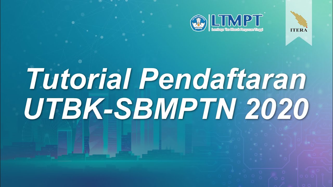 Tutorial Pendaftaran UTBK-SBMPTN 2020 - Biodata dan Pilihan Pusat UTBK ...