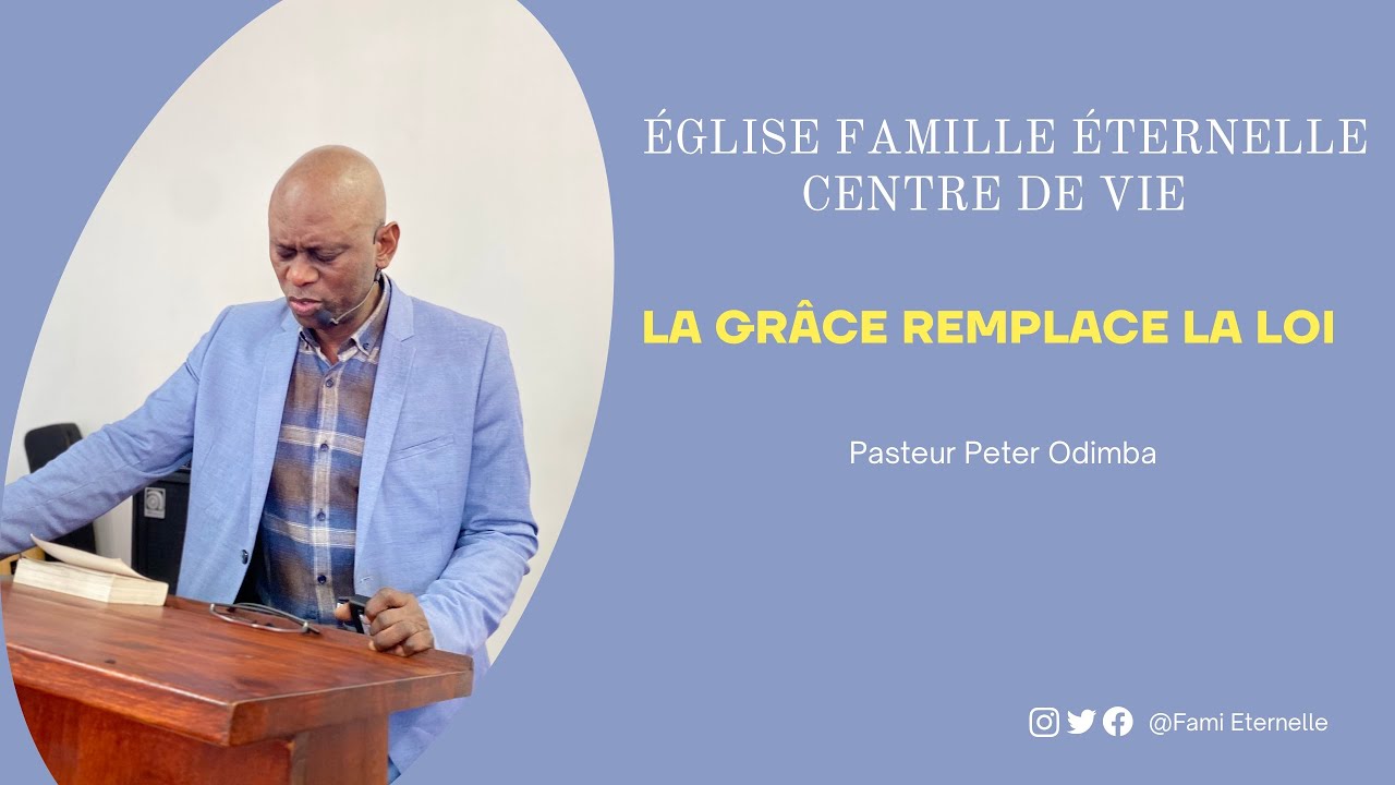 Pasteur Peter Odimba - La grâce remplace la loi | Culte du 09 octobre ...