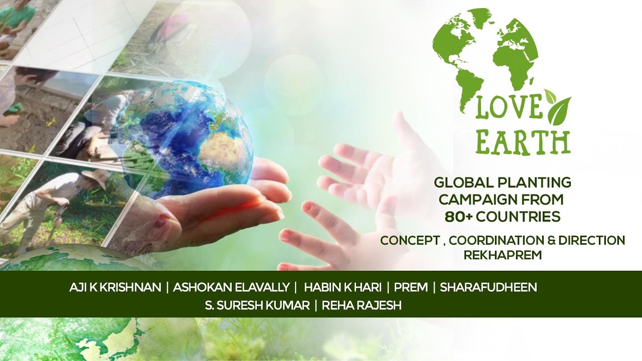 LOVE EARTH GLOBAL PLANTING CAMPAIGN FINAL - YouTube