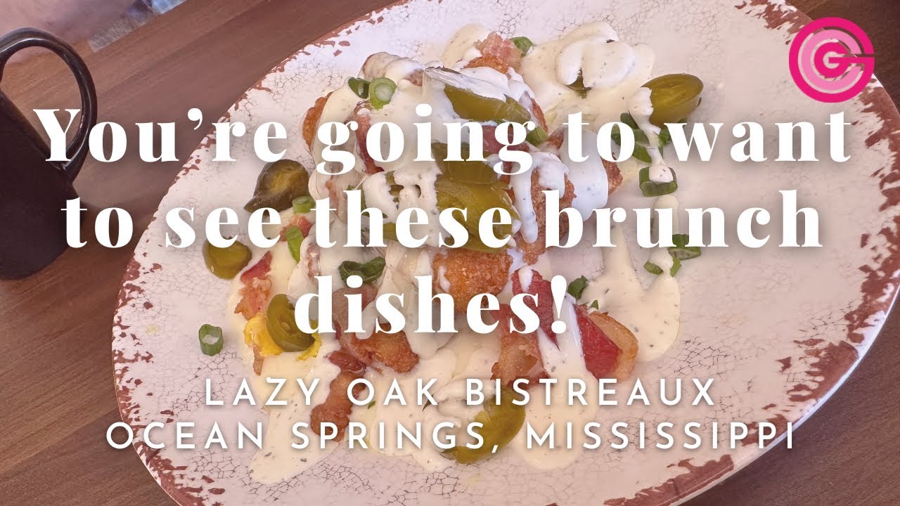 Time for Brunch at Lazy Oak Brunch and Bistreaux | Ocean Springs, Mississippi - YouTube