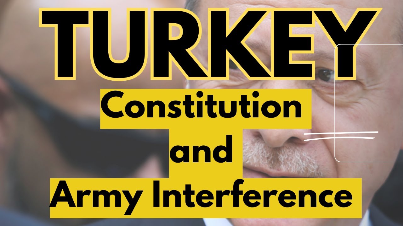 Constitution of Turkey and involvement of Army - Complete details - YouTube