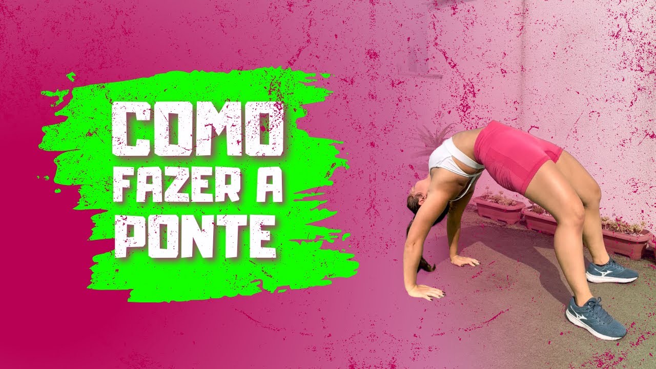 COMO FAZER A PONTE DO ZERO | GINÁSTICA ARTÍSTICA | EXERCÍCIO FÍSICO ...