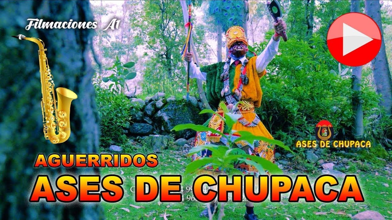 AGUERRIDOS ASES DE CHUPACA / LOS SHAPISH / CHUPAQUINO QUE SE RESPETA ...
