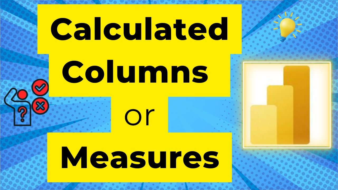 Calculated Column vs Measures in Power BI || Column or Measure || Power ...