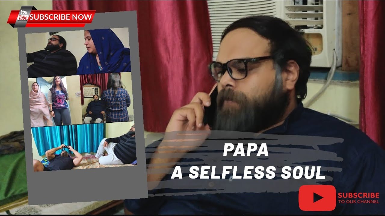 PAPA- A SELFLESS SOUL | GOOD4NOTHING - YouTube