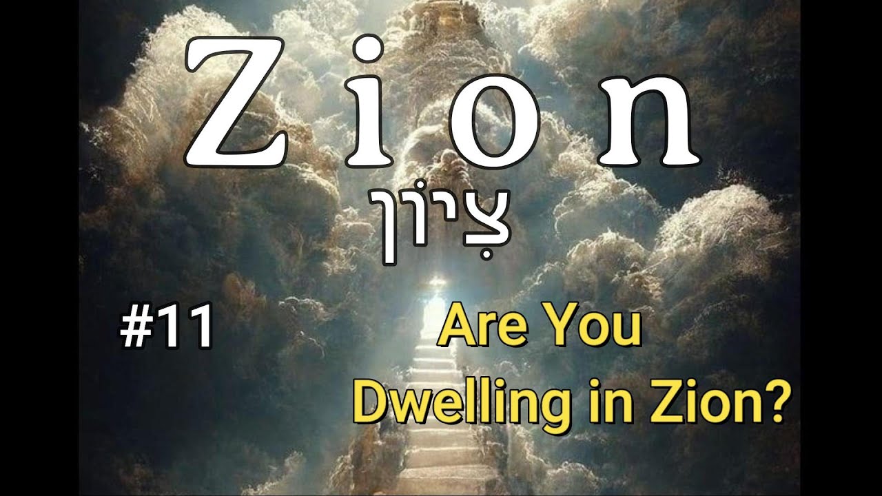 Zion Lesson #11 Are You Dwelling In Zion? - YouTube