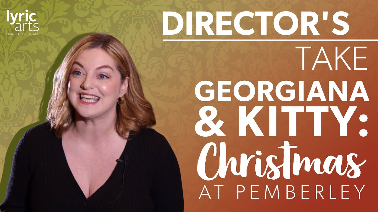 Director's Take: GEORGIANA & KITTY: CHRISTMAS AT PEMBERLEY - YouTube