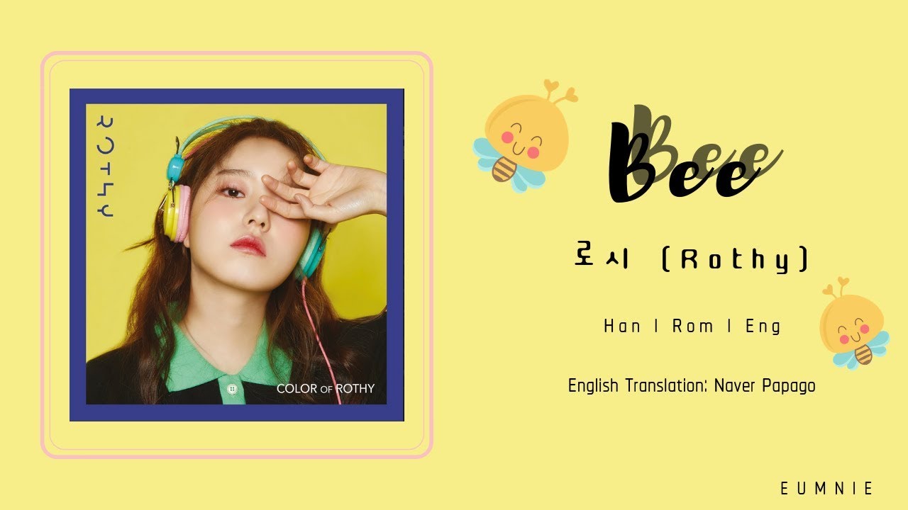 로시 (Rothy) - BEE | Lyrics Video | 가사 | Han l Rom l Eng | eumnie - YouTube