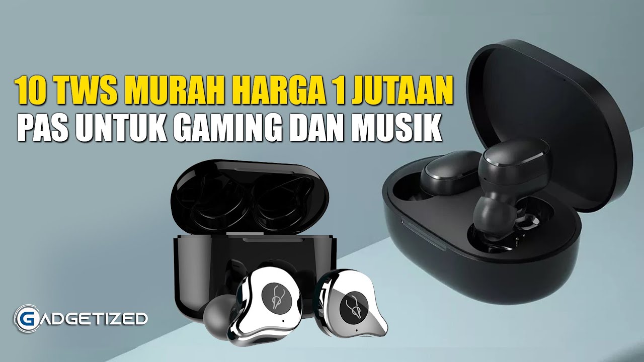 10 TWS MURAH HARGA DIBAWAH 1 JUTAAN PAS UNTUK GAMING DAN MUSIK - YouTube